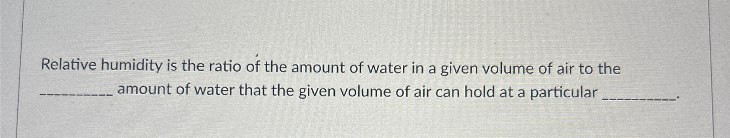 Solved Relative humidity is the ratio of the amount of water | Chegg.com