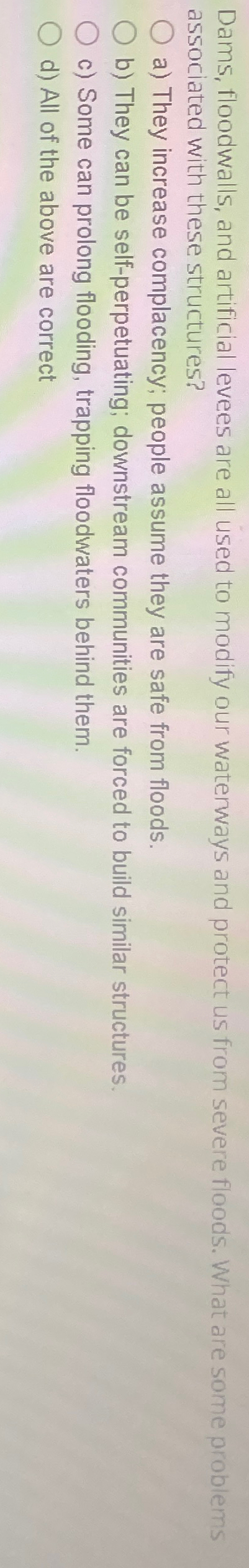 Solved Dams, floodwalls, and artificial levees are all used | Chegg.com