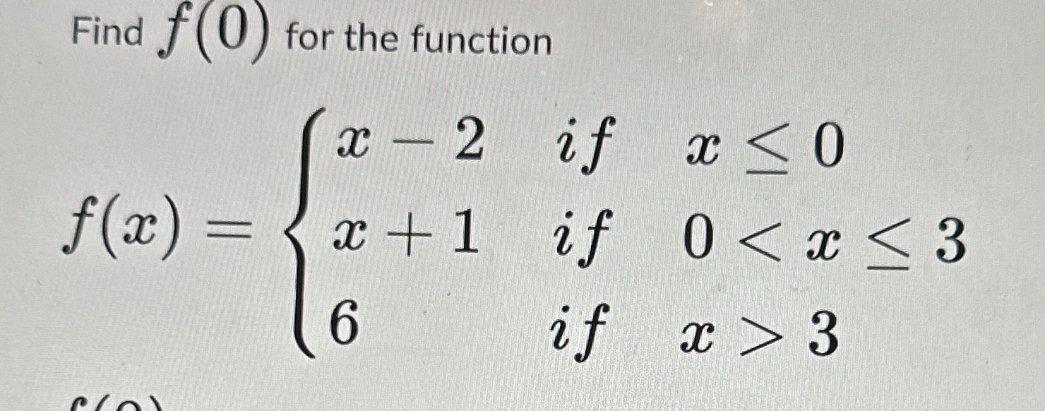 Solved Find f(0) ﻿for the functionf(x)={x-2 if x≤0x+1 if 03 | Chegg.com