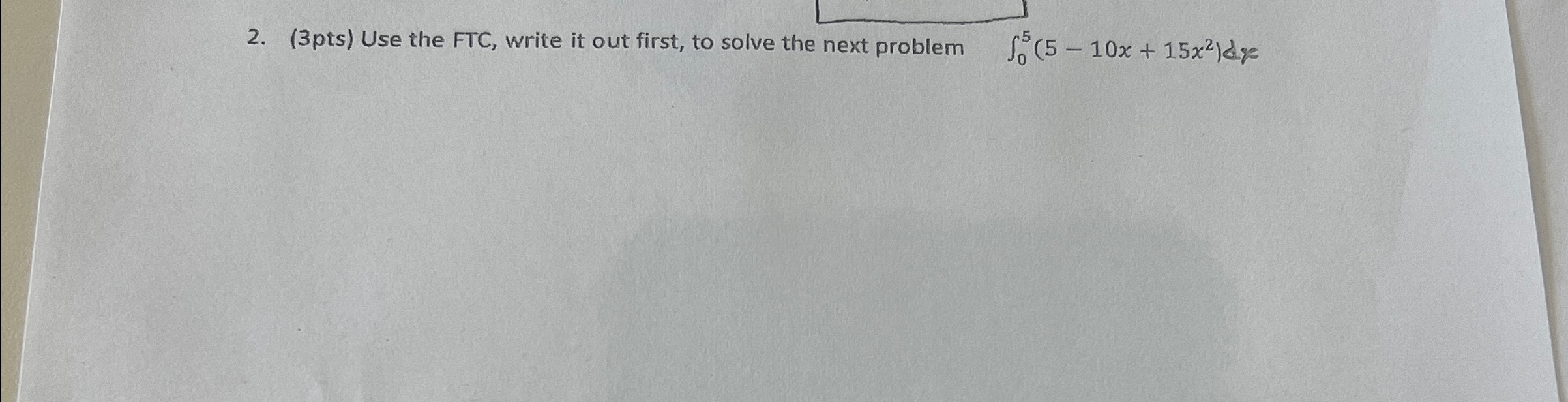 Solved (3pts) ﻿Use the FTC, ﻿write it out first, to solve | Chegg.com