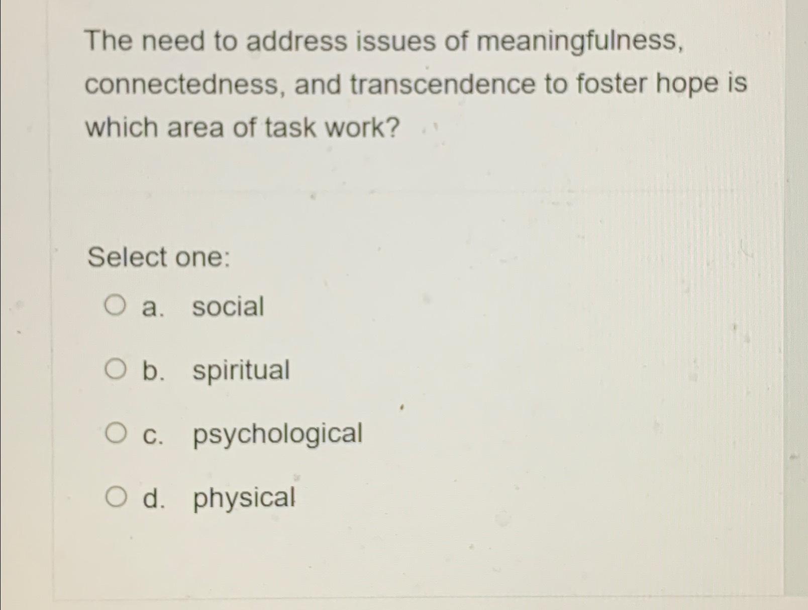 Solved The need to address issues of meaningfulness, | Chegg.com