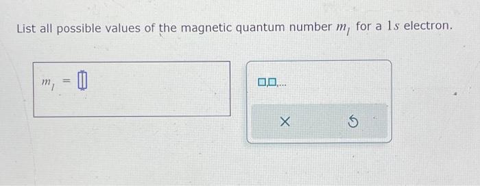 List all possible values of the magnetic quantum | Chegg.com