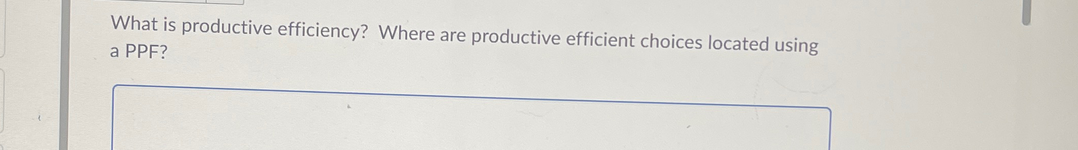 Solved What is productive efficiency? Where are productive | Chegg.com