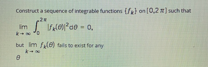 Solved Construct A Sequence Of Integrable Functions Fk On 8657