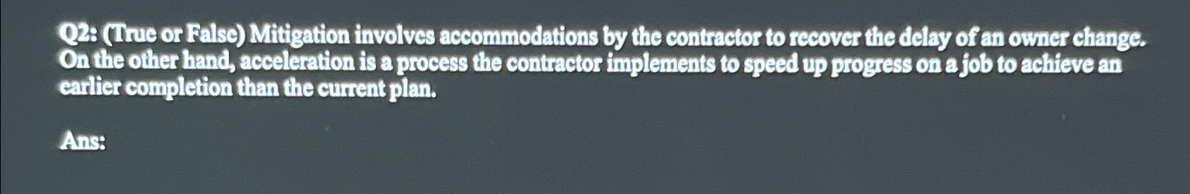 Solved Q2: (Irue or False) ﻿Mitigation involves | Chegg.com
