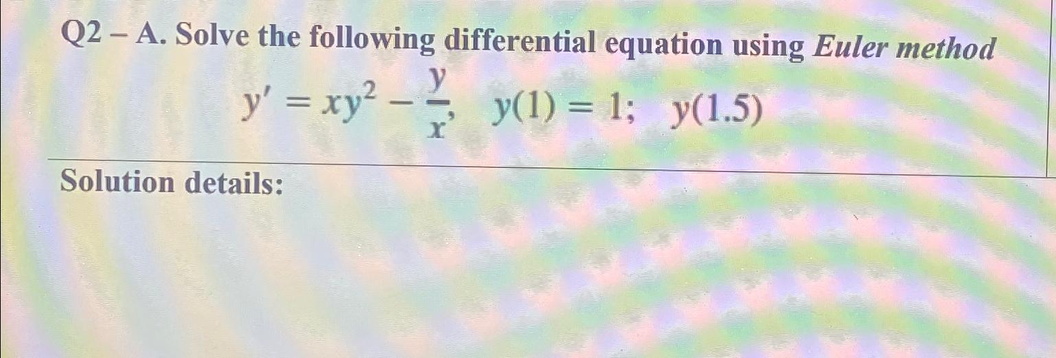 Solved Q2 - ﻿A. ﻿Solve the following differential equation | Chegg.com