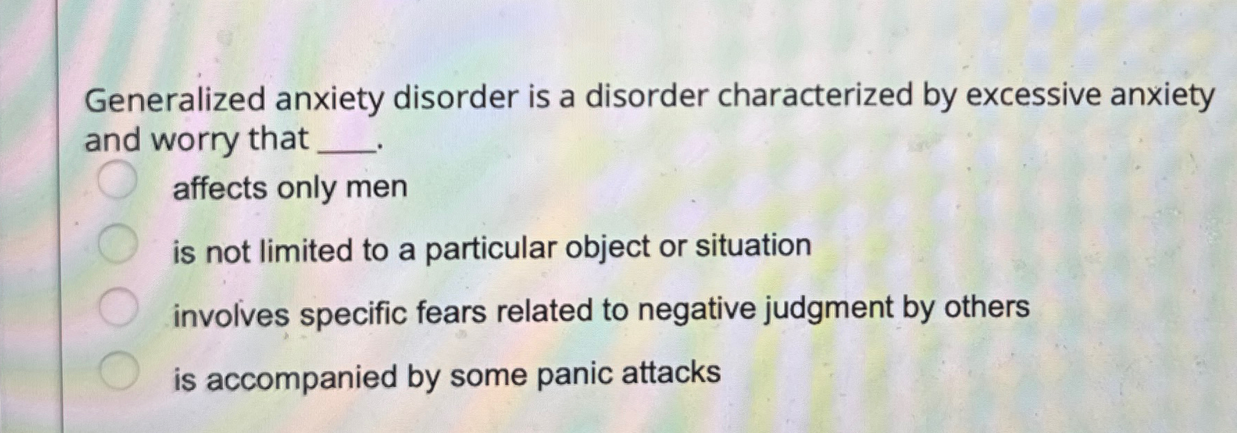 Solved Generalized anxiety disorder is a disorder | Chegg.com