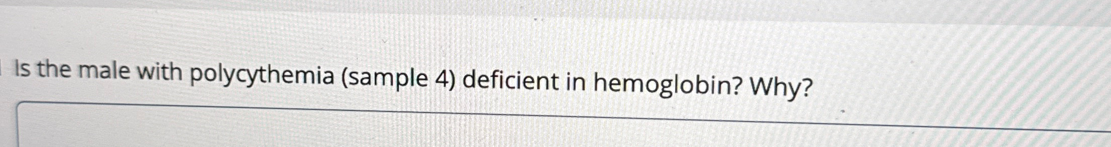 Solved Is the male with polycythemia (sample 4) ﻿deficient | Chegg.com