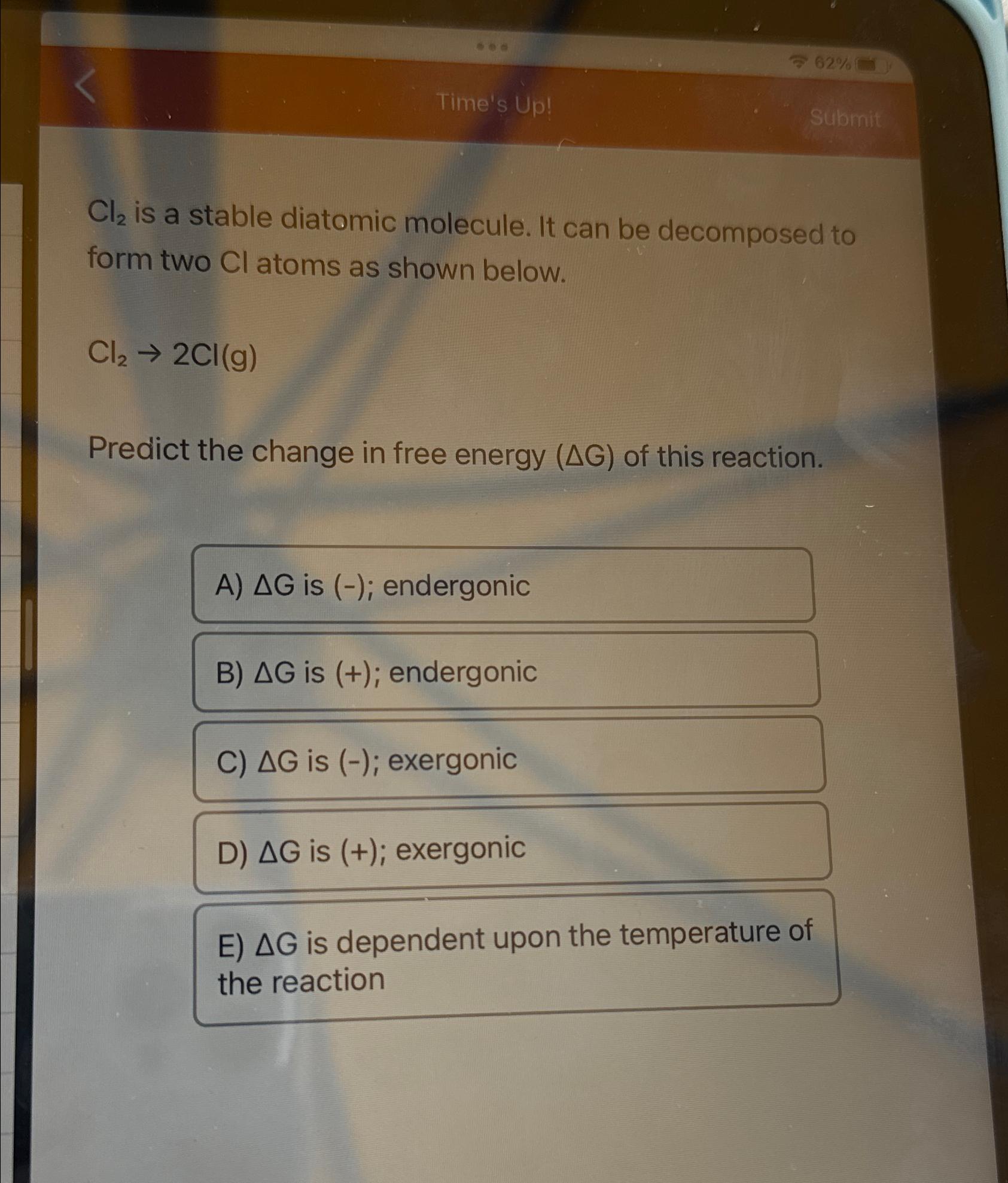 Solved Time's Up!Cl2 ﻿is a stable diatomic molecule. It can | Chegg.com