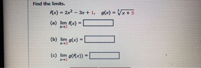 Solved Find the limits. Ax) = 2x2 – 3x + 1, g(x) = Vx+ 5 (a) | Chegg.com