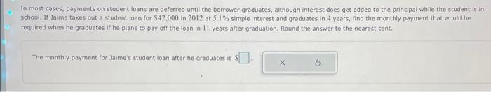 Solved In most cases, payments on student loans are deferred | Chegg.com