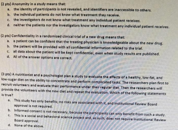 (2 pts) Anonymity in a study means that: 3. the | Chegg.com