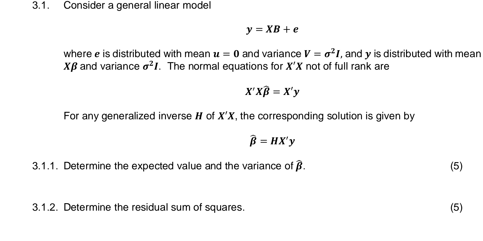 Solved 3.1. ﻿Consider a general linear modely=xB+ewhere e | Chegg.com