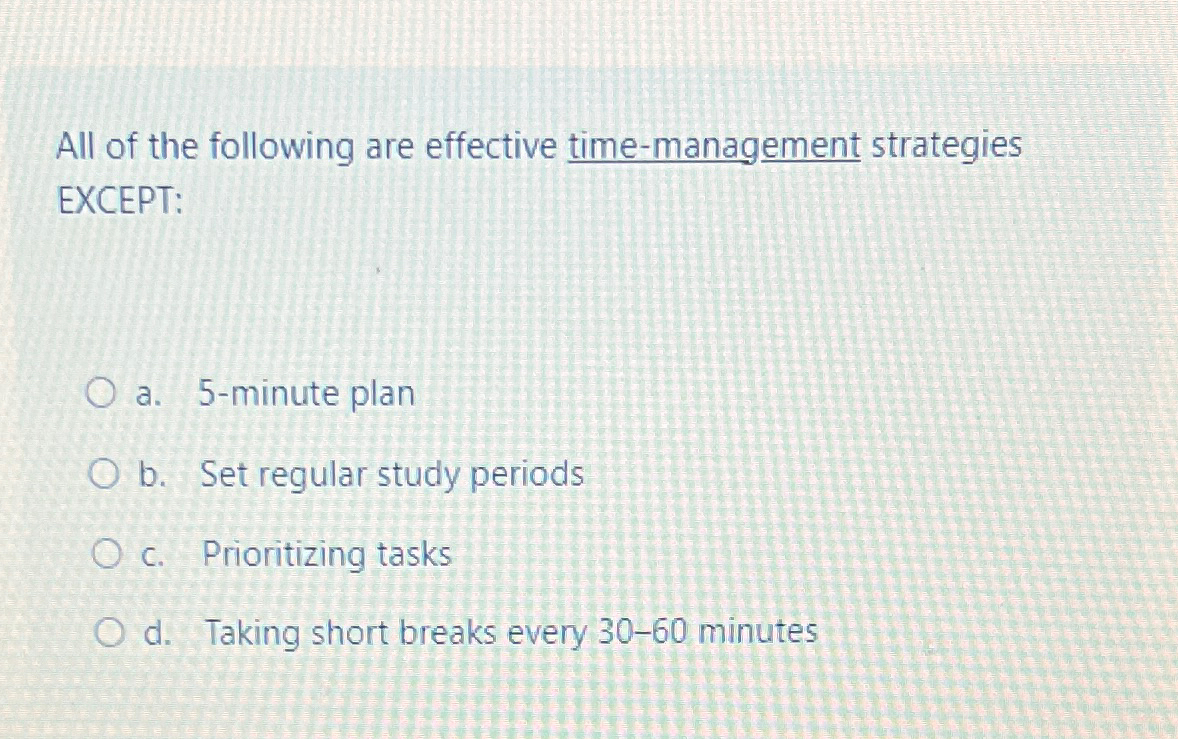 Solved All of the following are effective time-management | Chegg.com