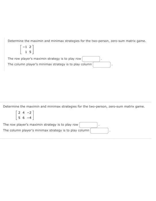 Solved Determine the maximin and minimax strategies for the | Chegg.com
