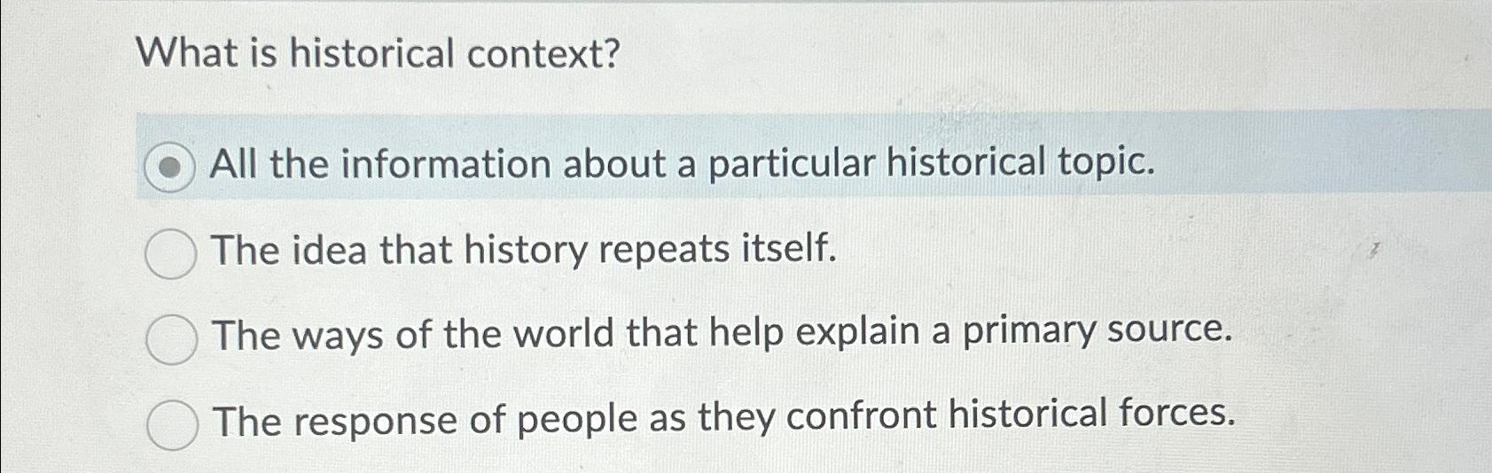 Solved What is historical context?All the information about | Chegg.com