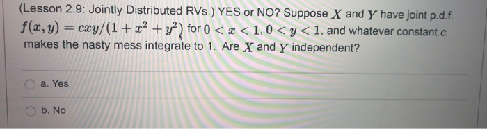 Solved (Lesson 2.9: Jointly Distributed RVs.) YES or NO? | Chegg.com