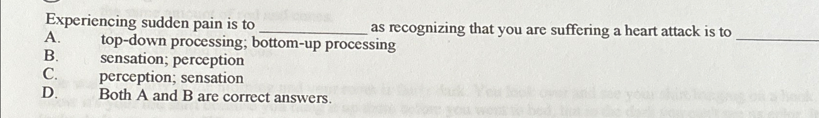Solved Experiencing sudden pain is to as recognizing that | Chegg.com