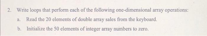 Solved 2. Write loops that perform each of the following | Chegg.com