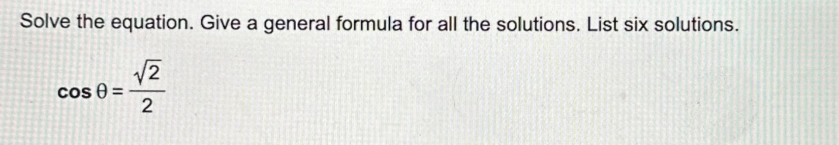 Solved Solve the equation. Give a general formula for all | Chegg.com