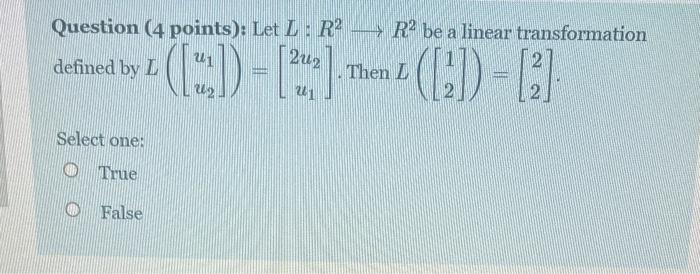 Solved Question (4 points): If L : R2 — R2 is a linear | Chegg.com