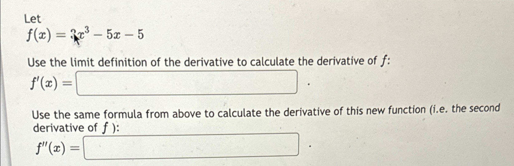 Solved Letf(x)=3x3-5x-5Use the limit definition of the | Chegg.com