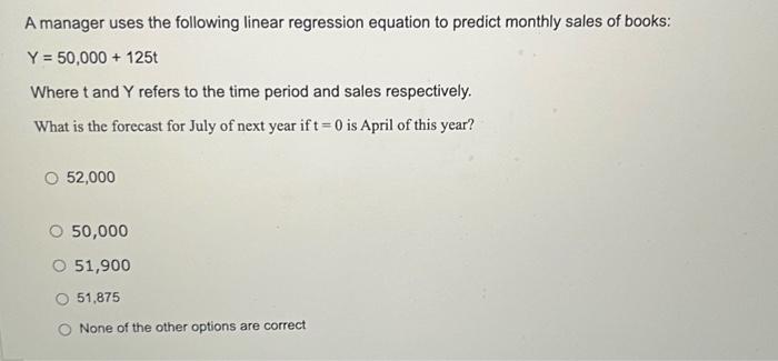 Solved A manager uses the following linear regression | Chegg.com