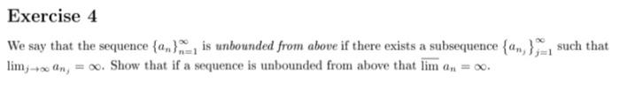 Solved We say that the sequence {an}n=1∞ is unbounded from | Chegg.com