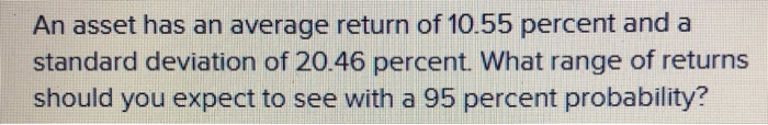 Solved An asset has an average return of 10.55 percent and a | Chegg.com