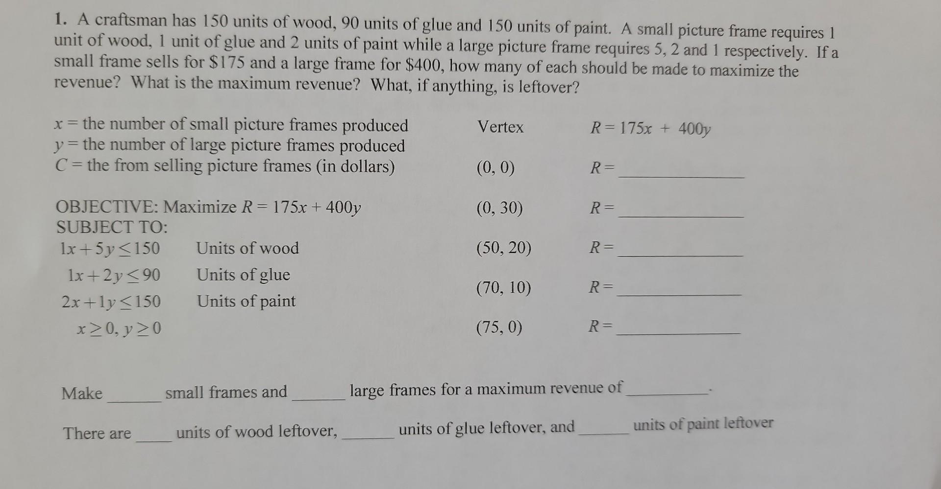 Solved 1. A craftsman has 150 units of wood, 90 units of | Chegg.com