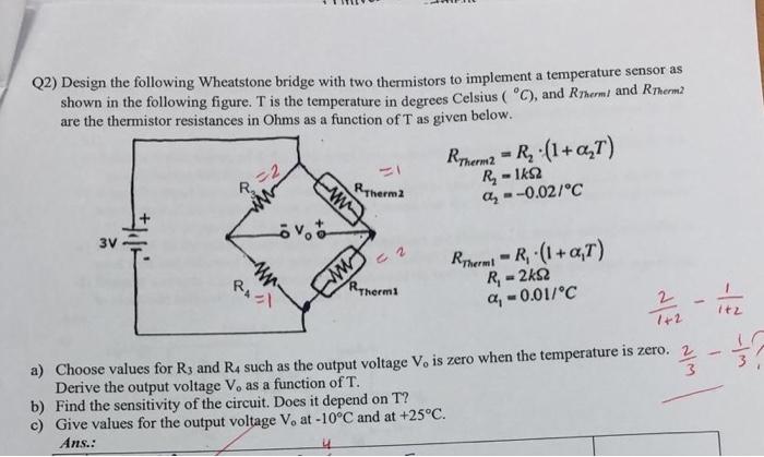 Solved Q2) Design the following Wheatstone bridge with two | Chegg.com