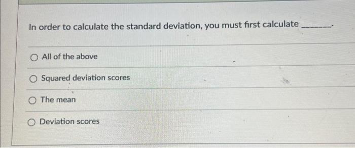 Solved In order to calculate the standard deviation, you | Chegg.com