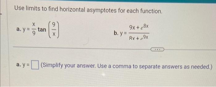 Solved Use limits to find horizontal asymptotes for each | Chegg.com