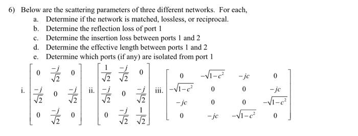 Solved 6) Below are the scattering parameters of three | Chegg.com