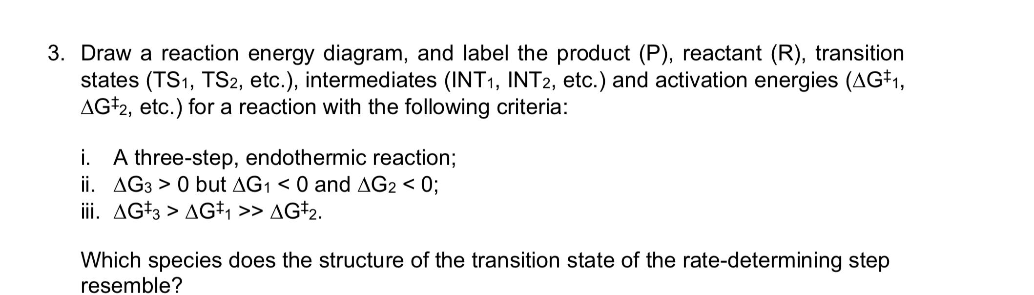 Solved •Draw a reaction energy diagram, and label the | Chegg.com