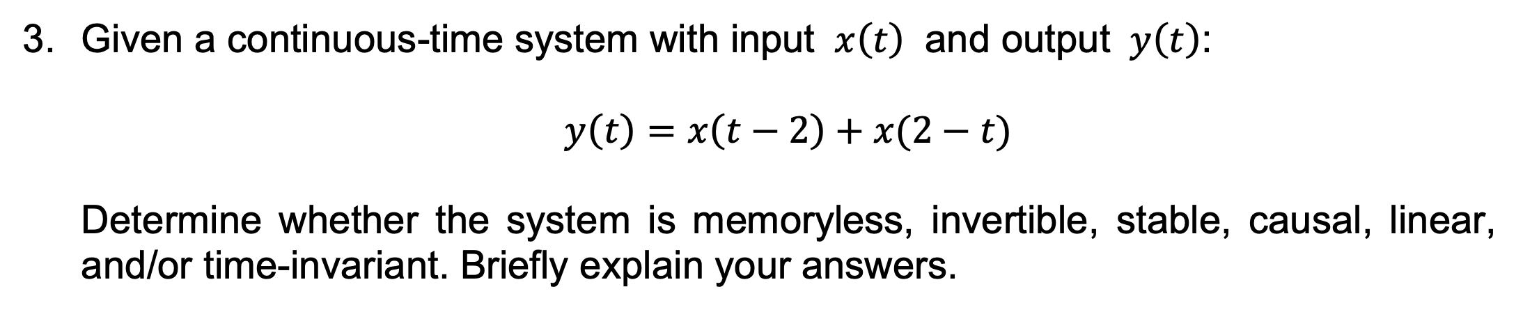 Solved Given A Continuous Time System With Input Xt and 2553