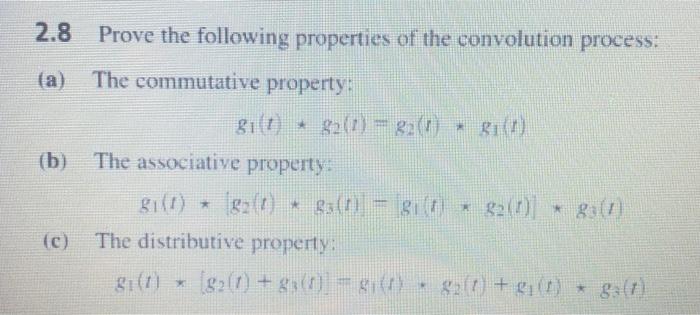 Solved 2.8 Prove the following properties of the convolution | Chegg.com