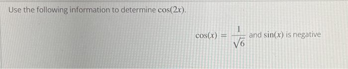 Solved Use the following information to determine cos(2x). | Chegg.com