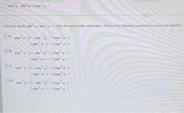 Solved cos2α−sin2α=2cos2α−1 Using the identity | Chegg.com