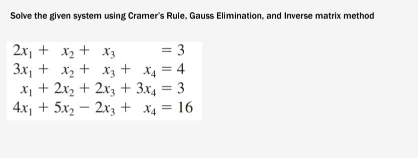 Solved Solve the given system using Cramer's Rule, Gauss | Chegg.com