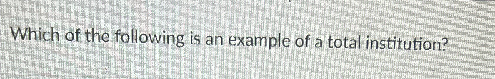 Solved Which of the following is an example of a total | Chegg.com