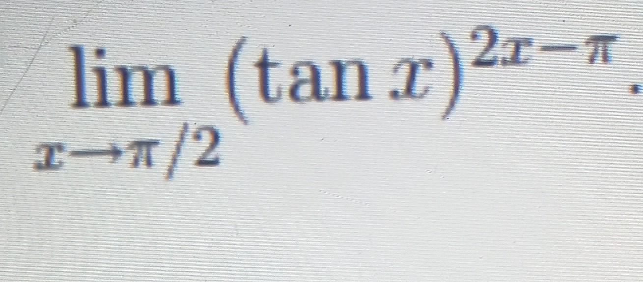 Solved limx→π/2(tanx)2x−π | Chegg.com