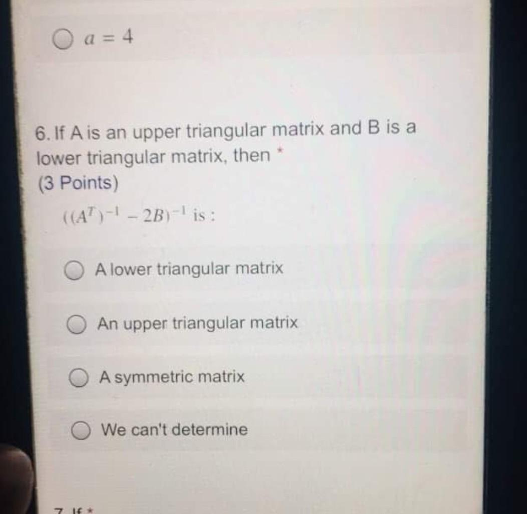 Solved O a=4 4 6. If A is an upper triangular matrix and B | Chegg.com