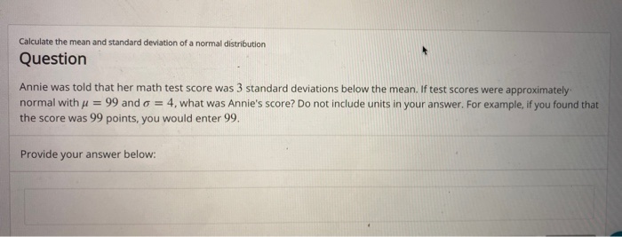 Solved Calculate the mean and standard deviation of a normal | Chegg.com
