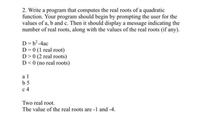 Solved 2. Write a program that computes the real roots of a | Chegg.com