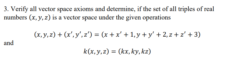 Solved Verify all vector space axioms and determine, if the | Chegg.com