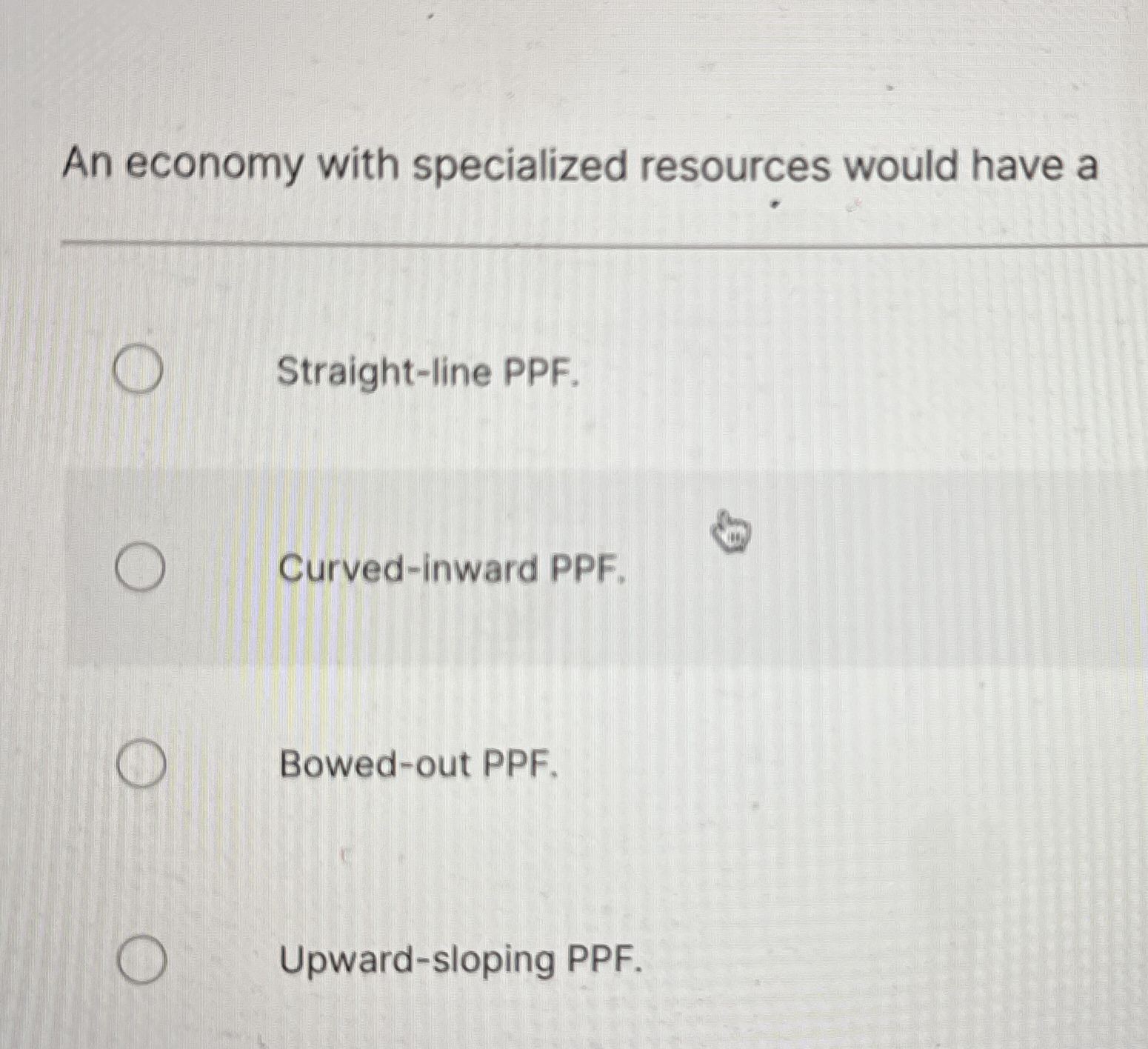 An economy with specialized resources would have | Chegg.com