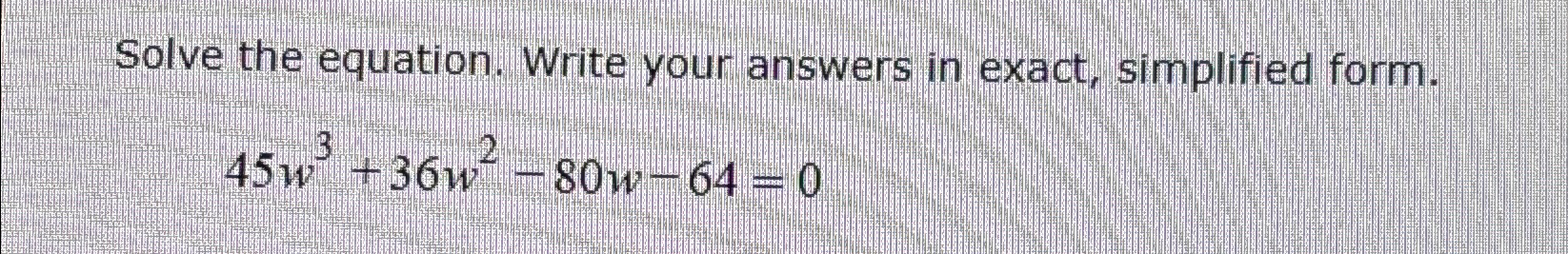 Solved Solve the equation. Write your answers in exact, | Chegg.com