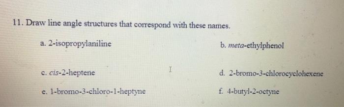 Solved 11. Draw line angle structures that correspond with | Chegg.com