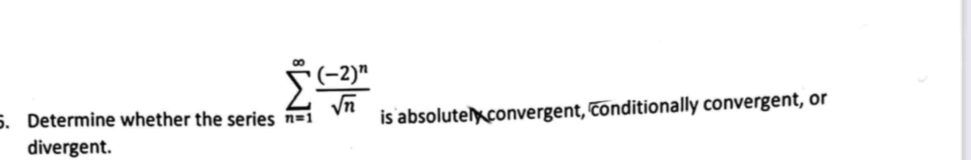 Solved Determine whether the series ∑n=1∞(-2)nn2 ﻿is | Chegg.com